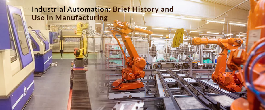 Industrial Automation: Brief History and Use in Manufacturing